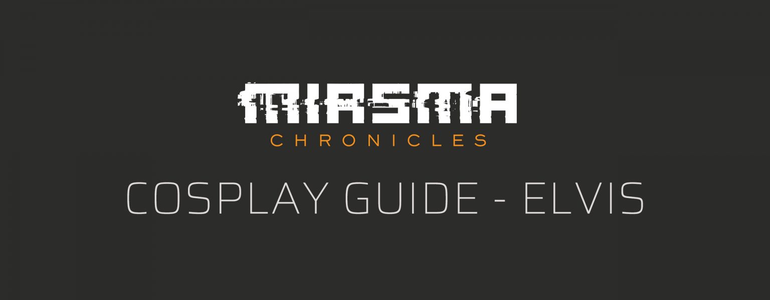 505 Games » Miasma Chronicles – Cosplay Guide, Elvis