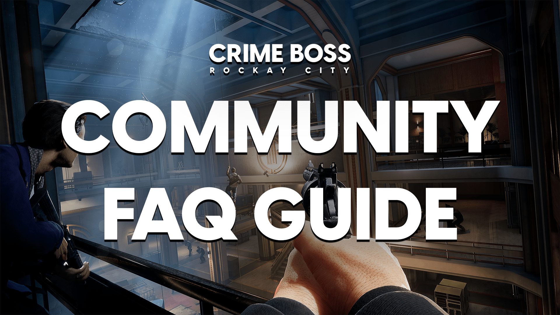 505 Games » CRIME BOSS: ROCKAY CITY COMMUNITY FAQ GUIDE